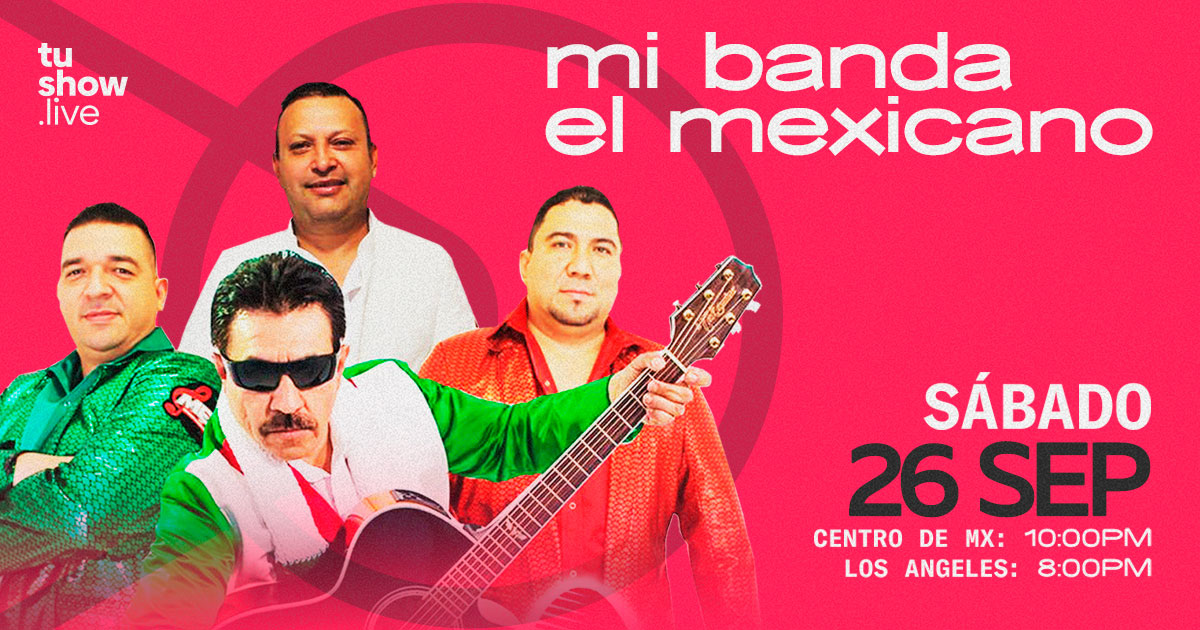 Tu Show - Mi Banda el Mexicano En Vivo